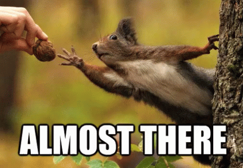 Almost There GIF - AlmostThere Almost - Discover & Share GIFs Almost There GIF - AlmostThere Almost - Discover & Share GIFs