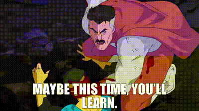 Omni Man Maybe This Time You'Ll Learn GIF - Omni man Maybe this time ...